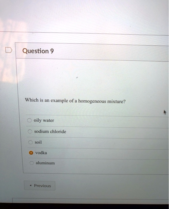 SOLVED: Question 9 Which is an example of a homogeneous mixture? oily ...