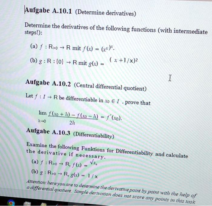 Aufgabe A.10.1 (Determine derivatives) Determine the derivatives of the following functions ...