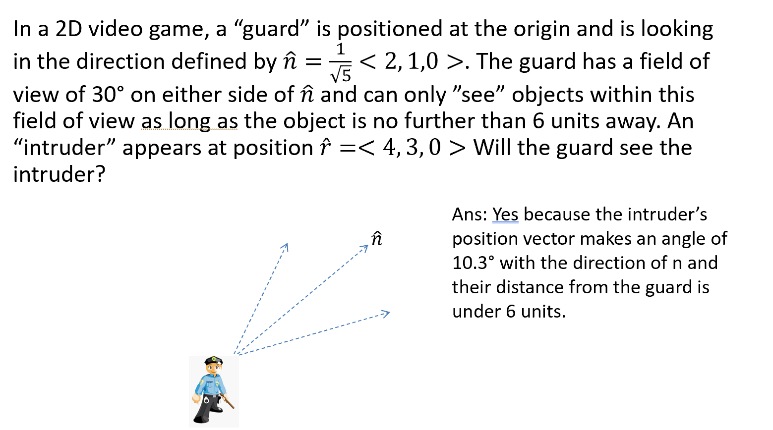 SOLVED: In a 2D video game, a "guard" is positioned at the origin and ...
