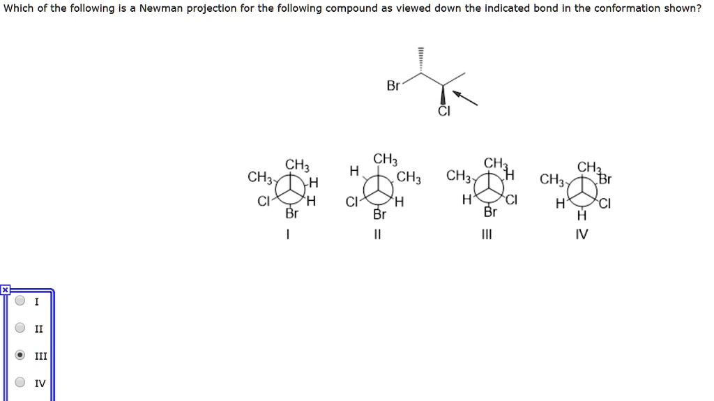 which of the following is newman projection for the following compound as viewed down the ...