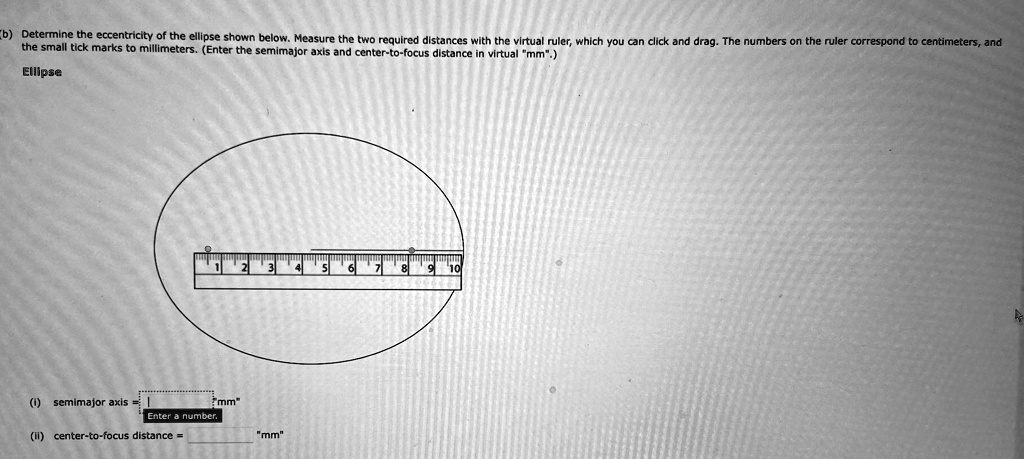 Determine the eccentricity of the ellipse shown below. Measure the two ...