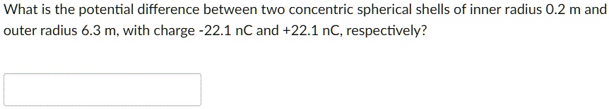 SOLVED: What is the potential difference between two concentric ...