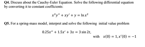 SOLVED: Q4. Discuss about the Cauchy-Euler Equation. Solve the following differential equation ...