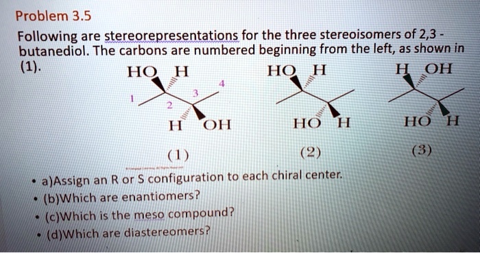 SOLVED: Problem 3.5: Following are stereorepresentations for the three stereoisomers of 2,3 ...