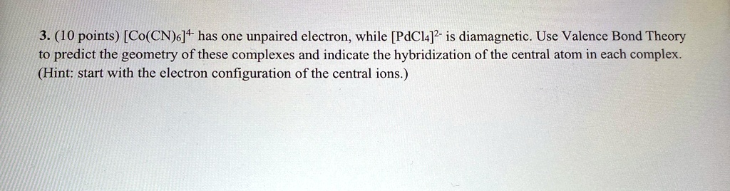 SOLVED: 3. (10 points) [Co(CN)o]4- has one unpaired electron, while ...