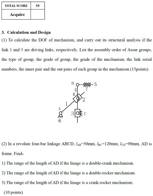 TOTAL SCORE Acquire 55 3. Calculation and Design (1) To calculate the DOF of mechanism, and ...
