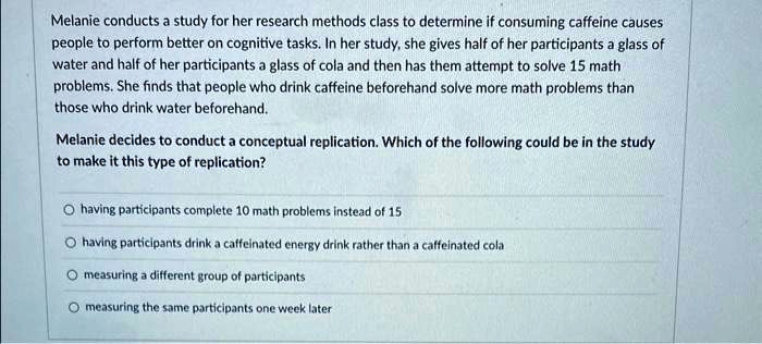 melanie conducts a study for her research methods class to determine if ...