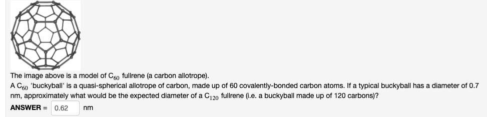 The image above is a model of C60 fullrene (a carbon allotrope). A C 60 ...