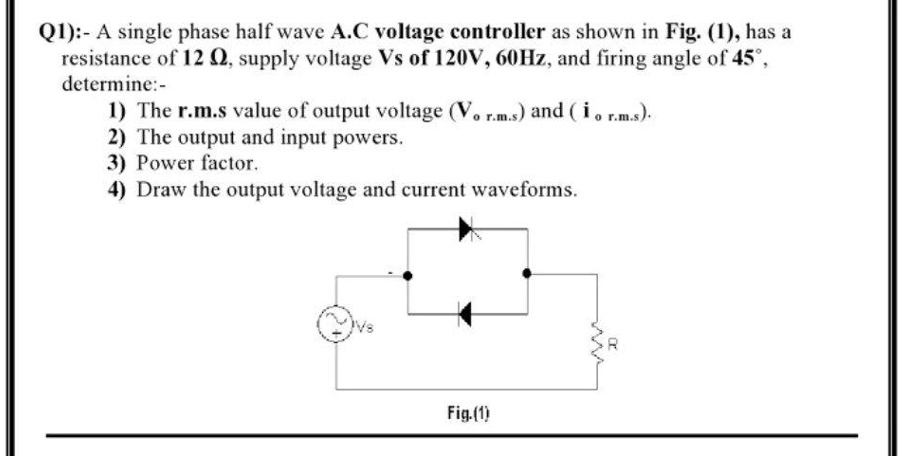 SOLVED: A single-phase half-wave A.C voltage controller, as shown in ...
