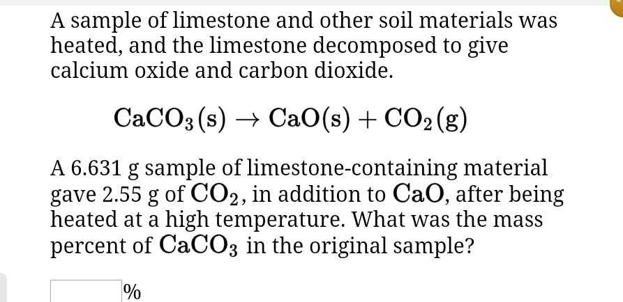 a sample of limestone and other soil materials was heated and the ...