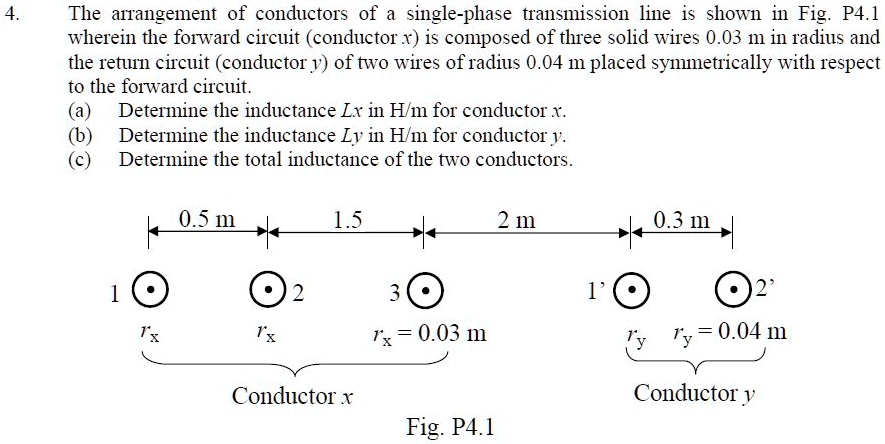 4. The arrangement of conductors of a single-phase transmission line is ...