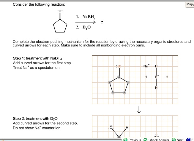 Consider the following reaction: :0: 1. NaBH4 ? 2. D2O Complete the ...