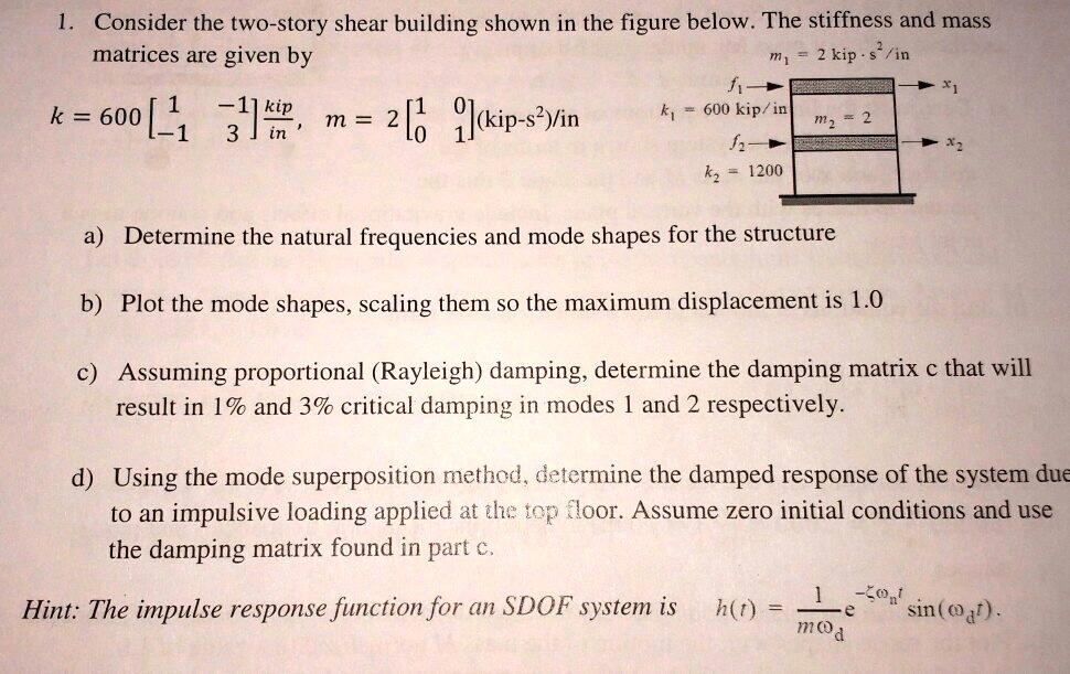 1. Consider the two-story shear building shown in the figure below. The stiffness and mass ...