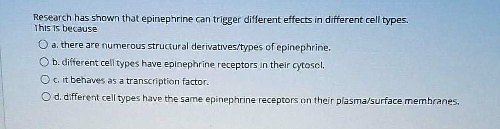 Research has shown that epinephrine can trigger different...
