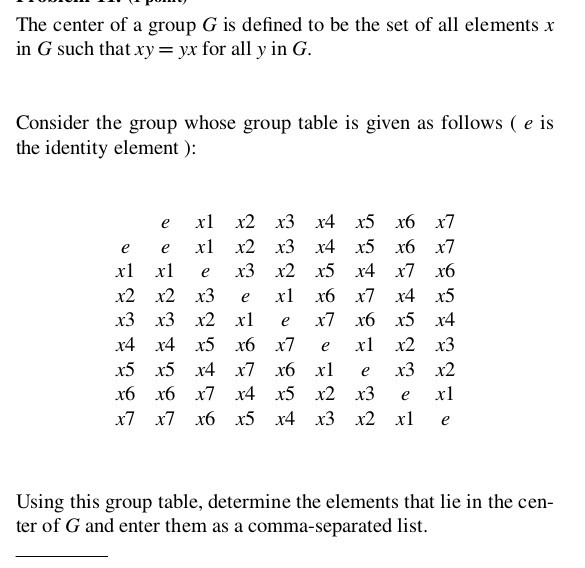 SOLVED: The center of a group G is defined to be the set of all elements x in G such that x y=y ...