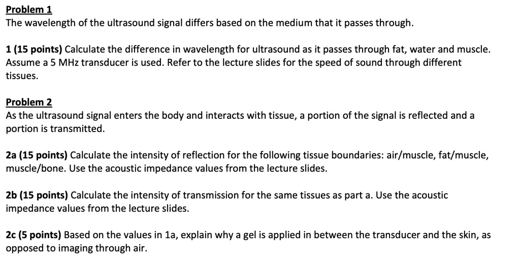 SOLVED: Problem 1: The wavelength of the ultrasound signal differs ...