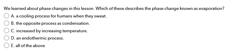 SOLVED: We learned about phase changes in this lesson. Which of these ...