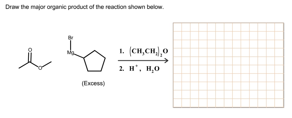 SOLVED: Draw the major organic product of the reaction shown below ...