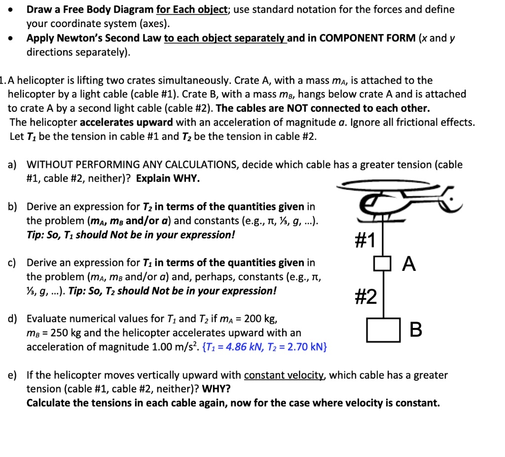 draw a free body diagram for each object use standard notation for the forces and define your ...