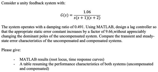 SOLVED: Consider a unity feedback system with 1.06 The system operates ...