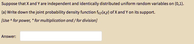 SOLVED: Suppose that X and Y are independent and identically distributed uniform random ...