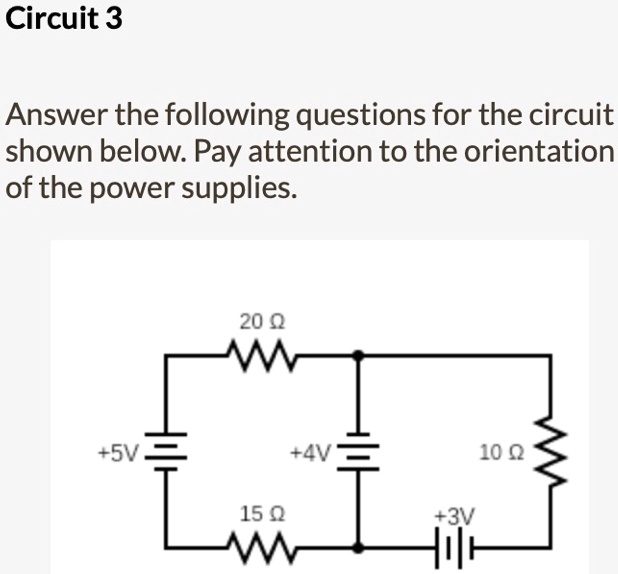 SOLVED: Circuit 3 Answer the following questions for the circuit shown ...