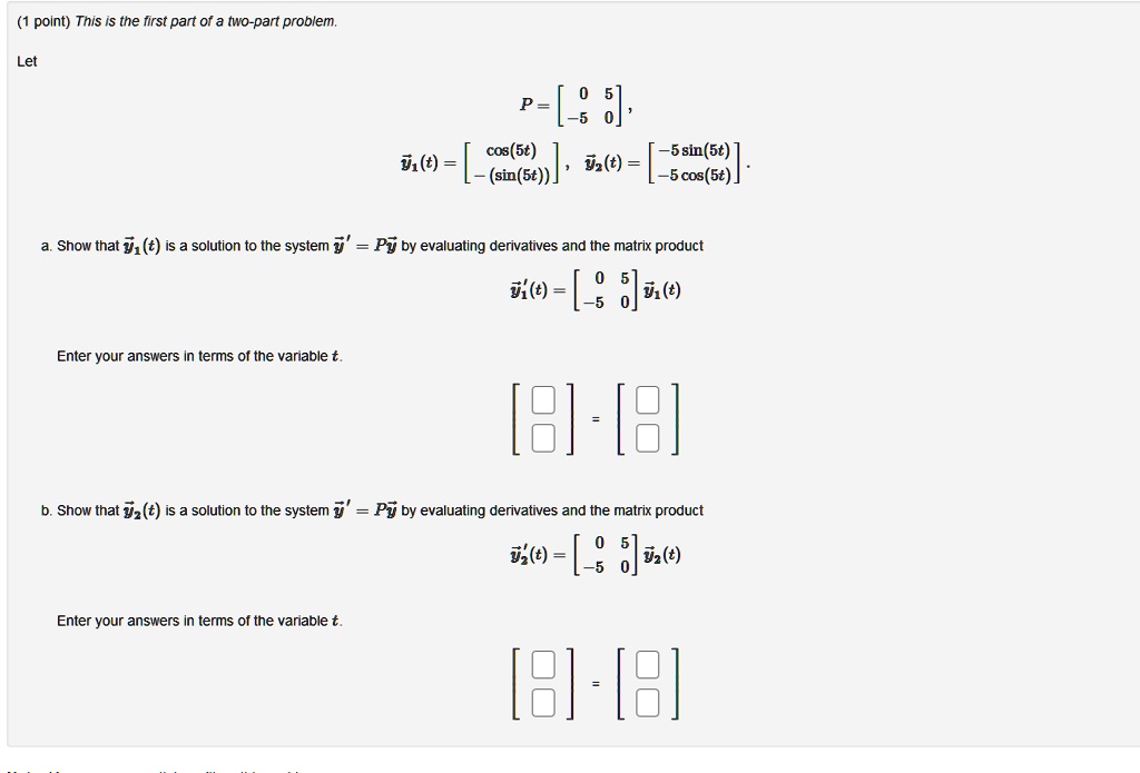 please sho the work point this the first part of a two part problem let p 5 5 cos5t 5 sin5t 11t ...
