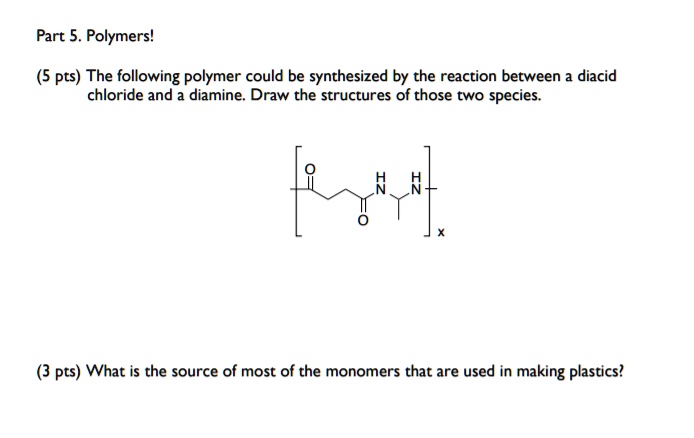 part 5 polymers pts the following polymer could be synthesized by the ...