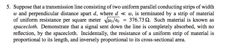 SOLVED: 5. Suppose that a transmission line consisting of two uniform parallel conducting strips ...
