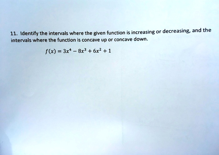 SOLVED: 11. Identify the intervals where the given function is ...