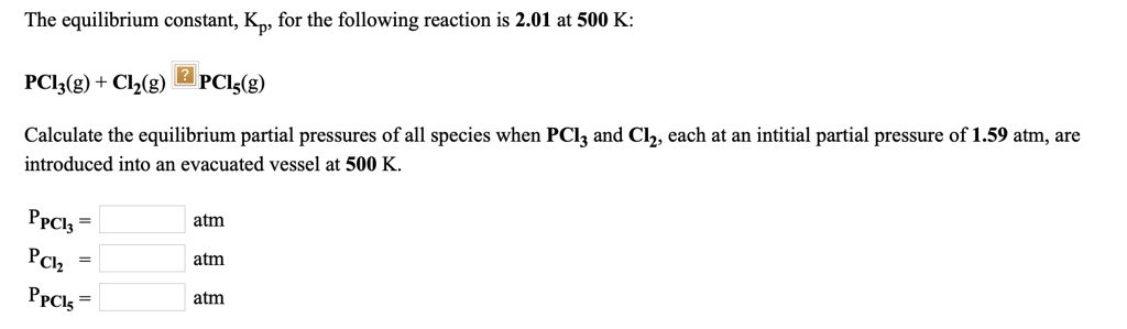 the equilibrium constant kp for the following reaction is 201 at 500 k ...