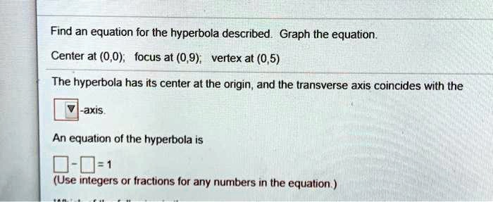 find an equation for the hyperbola described graph the equation center ...