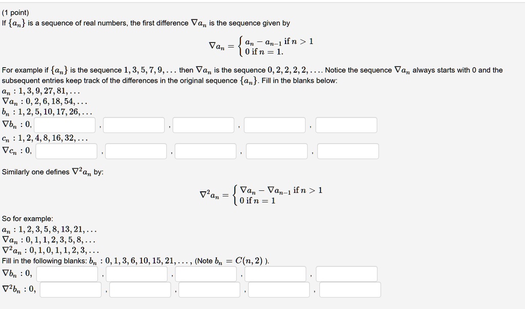 SOLVED: point) If {@n} is a sequence of real numbers_ the first difference Van is the sequence ...