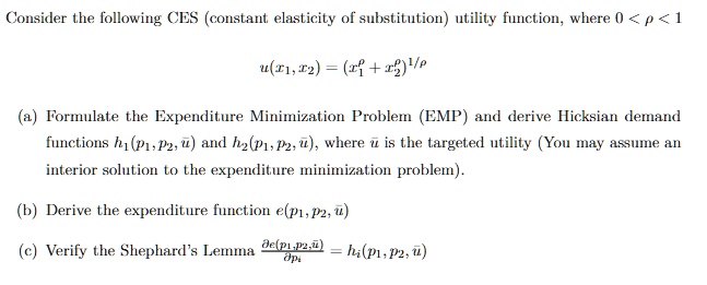Consider the following CES (constant elasticity of substitution) utility function, where 0