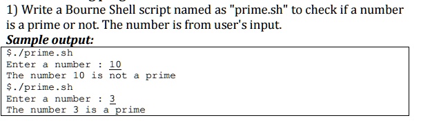 Solved Unix 1 Write A Bourne Shell Script Named As Primesh To Check If A Number Is A Prime 3784