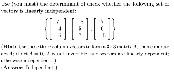 SOLVED: Use (you must ) the determinant of check whether the following set of vectors is ...