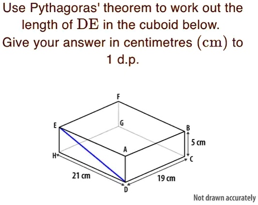 Solved Use Pythagoras Theorem To Work Out The Length Of De In The Cuboid Below Give Your
