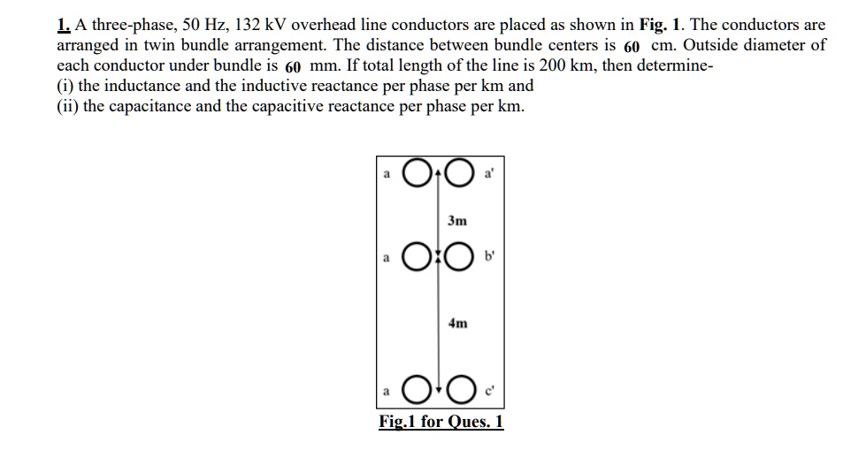 SOLVED: LA three-phase, 50 Hz, 132 kV overhead line conductors are ...