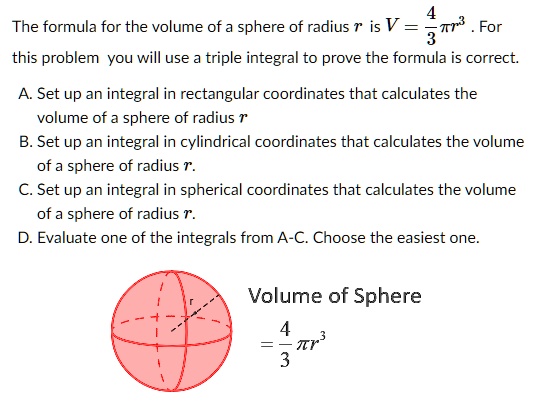 SOLVED: The formula for the volume of a sphere of radius r is V = Tr3 ...