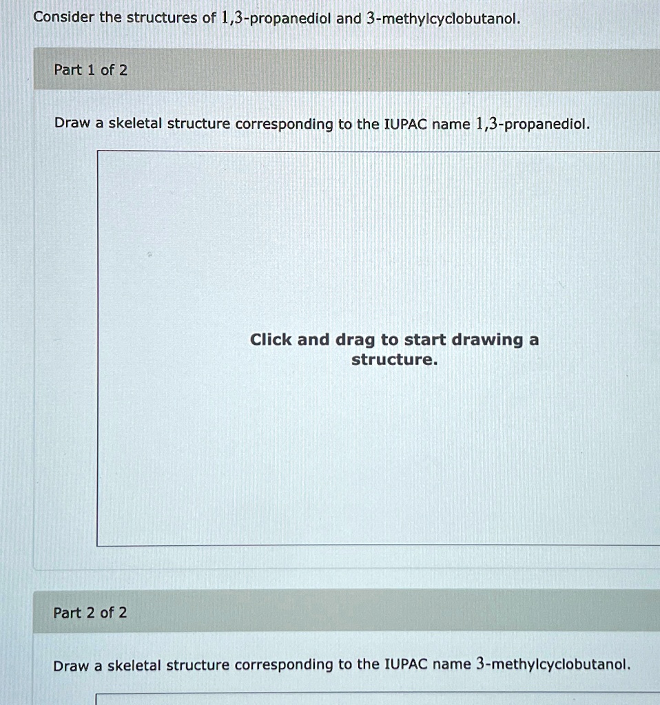 consider the structures of 13 propanediol and 3 methylcyclobutanol part ...