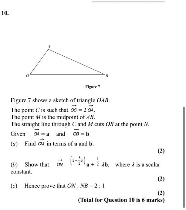 SOLVED: 10 Figure shows a sketch of triangle OAB The point Cis such ... SOLVED: 10 Figure shows a sketch of triangle OAB The point Cis such ...