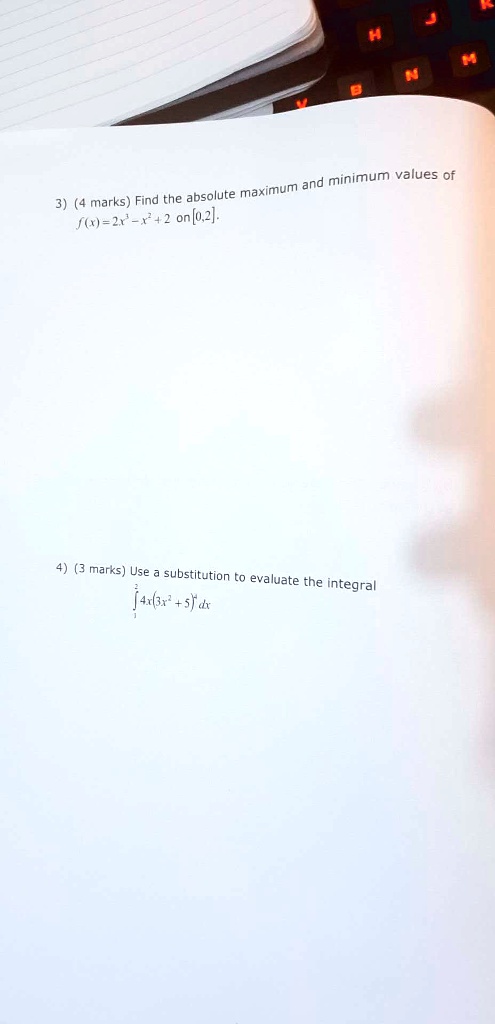 3) (4 marks) Find the absolute maximum and minimum values of f(x) = 2x^3 - x^2 + 2 on [0, 2]. 4 ...