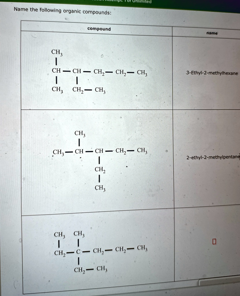 Name the following organic compounds: compound CH3 | CH—CH—CH2—CH2—CH3 | CH3 CH2—CH3 name 3 ...
