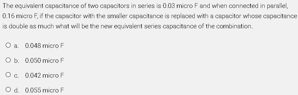 SOLVED: 'with solution please The equivalent capacitance of two capacitors in series is 0.03 ...