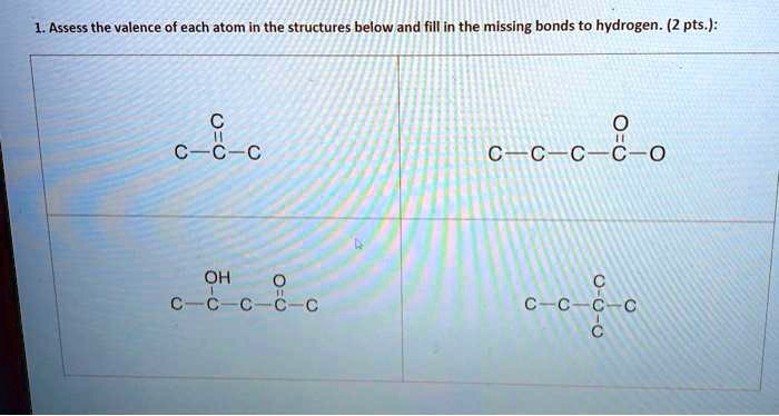 SOLVED: Assess the valence of each atom in the structures below and ...