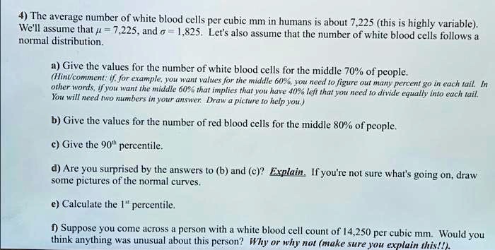 SOLVED: 4The average number of white blood cells per cubic mm in humans ...