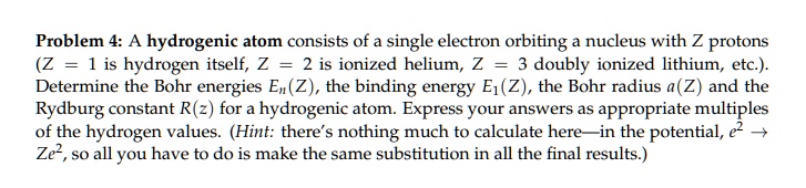 SOLVED: Problem 4: A hydrogenic atom consists of a single electron ...