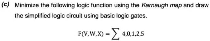c minimize the following logic function using the karnaugh map and draw the simplified logic ...