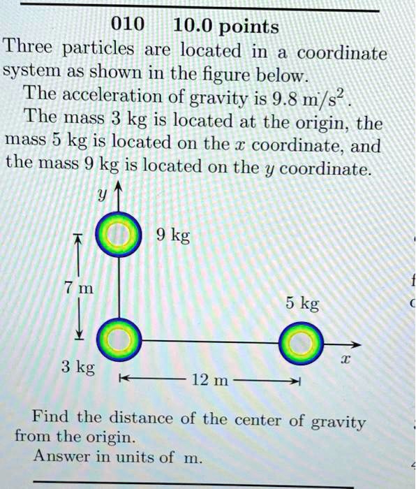 find the distance of the center of gravity from the origin 010 100 ...
