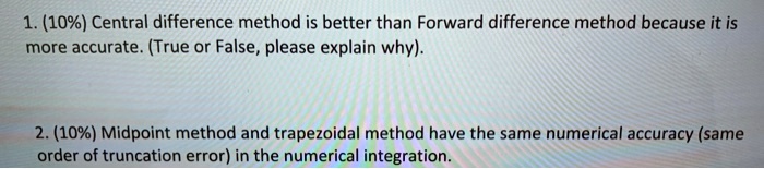 SOLVED:1. (10%) Central difference method is better than Forward ...